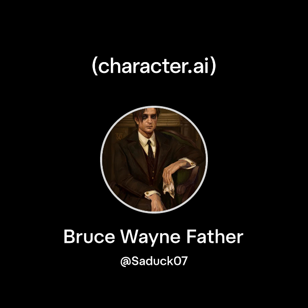 Chat with Bruce Wayne Father | character.ai | Personalized AI for every ...