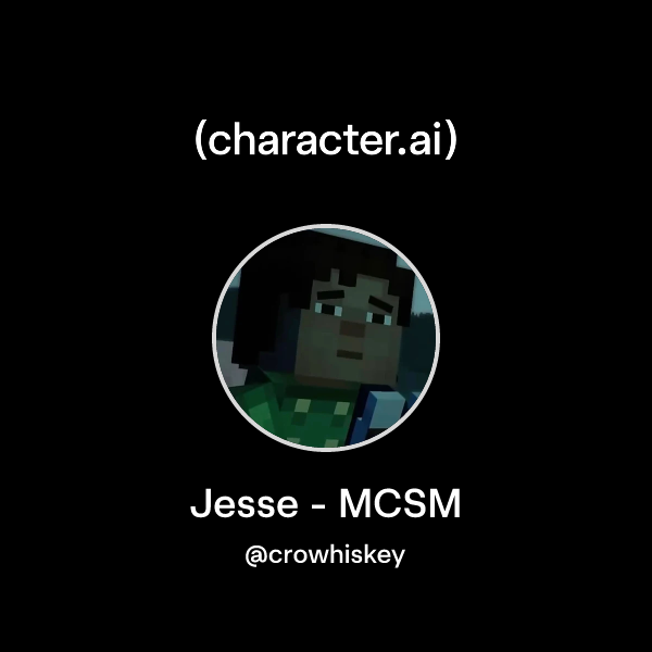 Chat with Jesse - MCSM | character.ai | AI Chat, Reimagined–Your Words ...