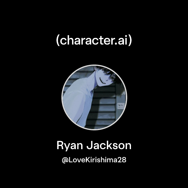 Chat with Ryan Jackson | character.ai | Personalized AI for every ...