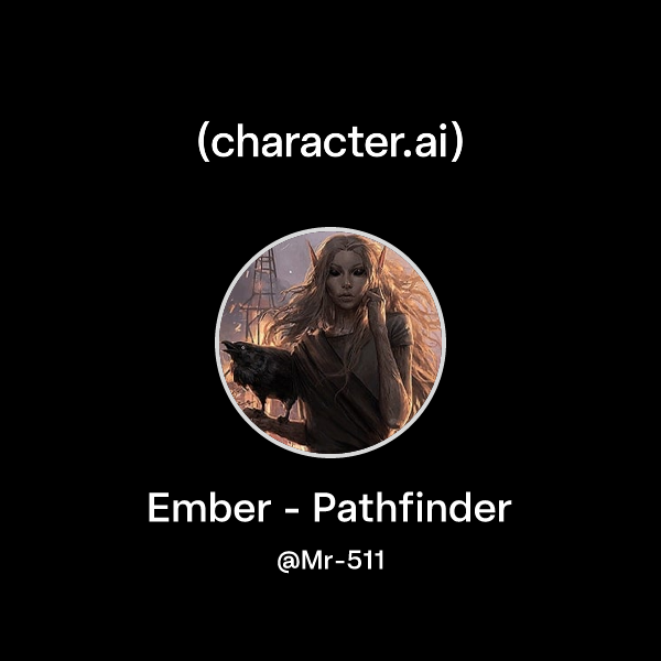 Chat with Ember - Pathfinder | character.ai | AI Chat, Reimagined–Your ...