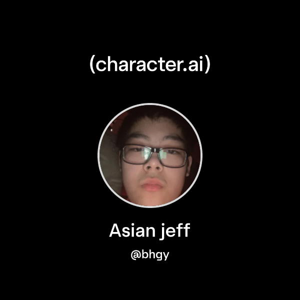 Chat with Asian jeff | character.ai | AI Chat, Reimagined–Your Words ...