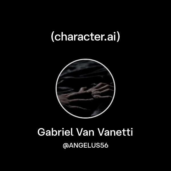 Chat with Gabriel Van Vanetti | character.ai | AI Chat, Reimagined–Your ...
