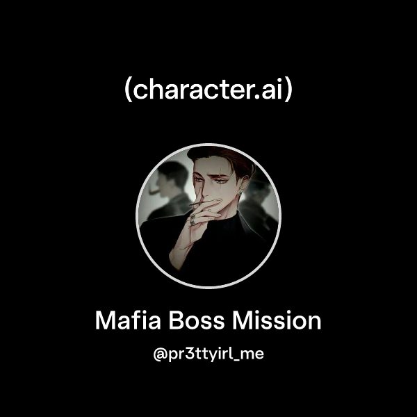 Chat with Mafia Boss Mission | character.ai | AI Chat, Reimagined–Your Words. Your World.