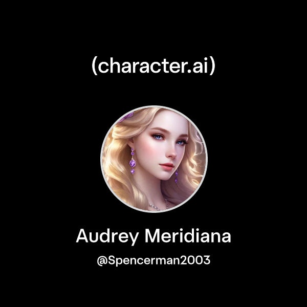 Chat with Audrey Meridiana | character.ai | Personalized AI for every ...
