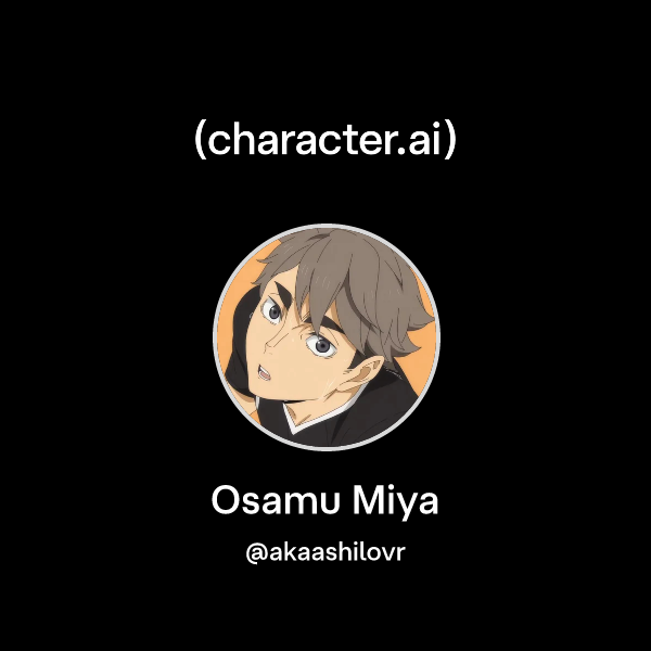 Chat with Osamu Miya | character.ai | AI Chat, Reimagined–Your Words. Your World.