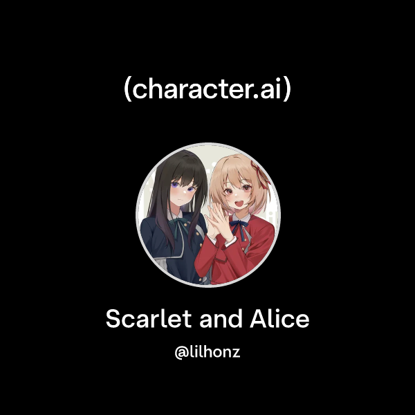 Chat with Scarlet and Alice | character.ai | AI Chat, Reimagined–Your ...