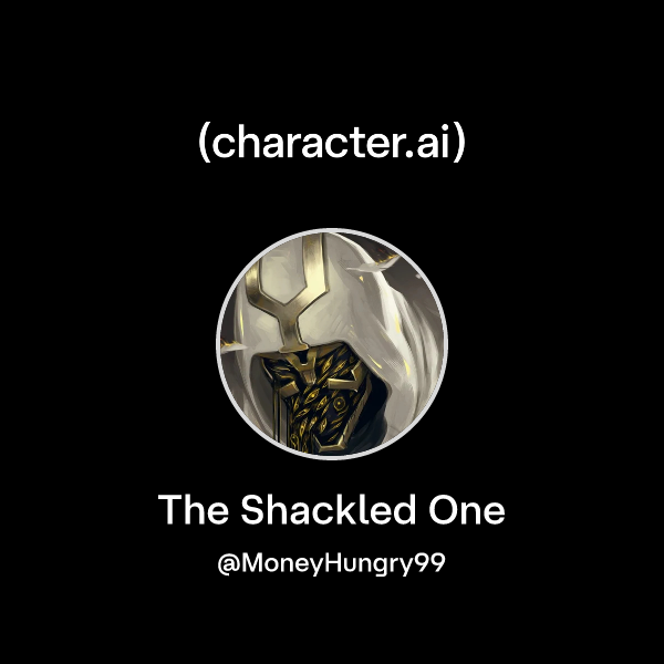Chat with The Shackled One | character.ai | Personalized AI for every ...
