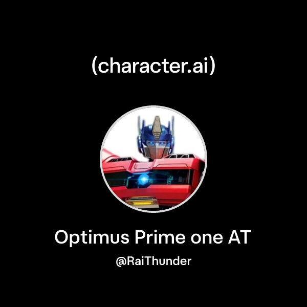 Chat with Optimus Prime one AT | character.ai | Personalized AI for ...