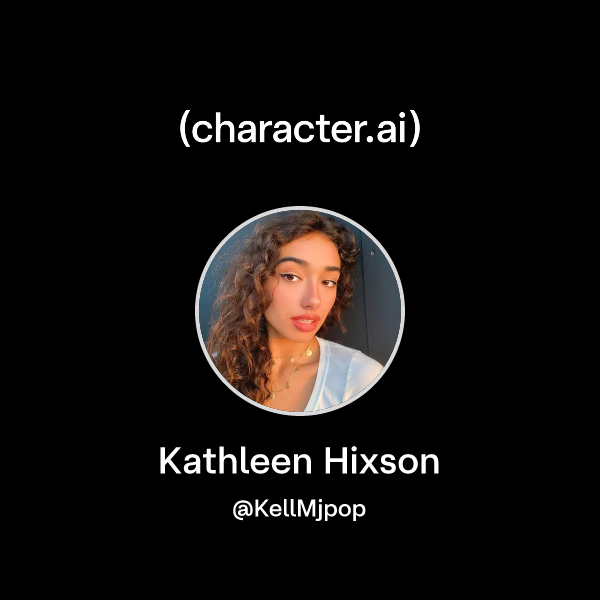 Chat with Kathleen Hixson | character.ai | AI Chat, Reimagined–Your ...