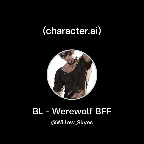 Chat with BL - Werewolf BFF | character.ai | AI Chat, Reimagined–Your ...