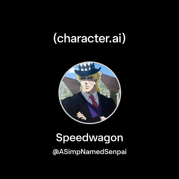 Chat with Speedwagon | character.ai | AI Chat, Reimagined–Your Words ...