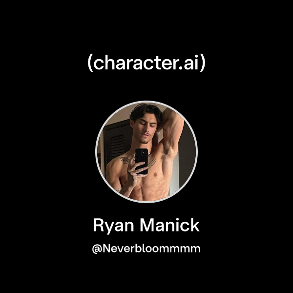 Chat with Ryan Manick | character.ai | Personalized AI for every moment ...