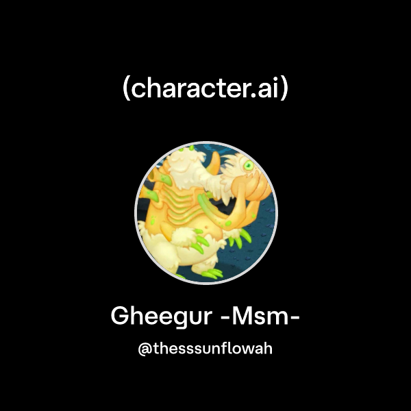 Chat with Gheegur -Msm- | character.ai | Personalized AI for every ...