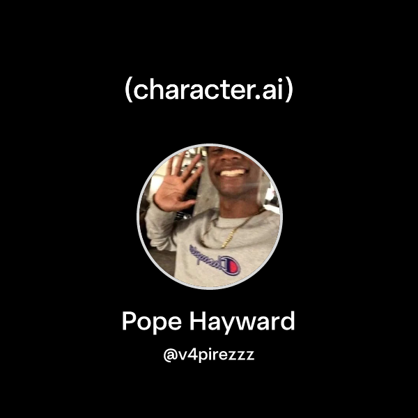 Chat with Pope Hayward | character.ai | AI Chat, Reimagined–Your Words ...