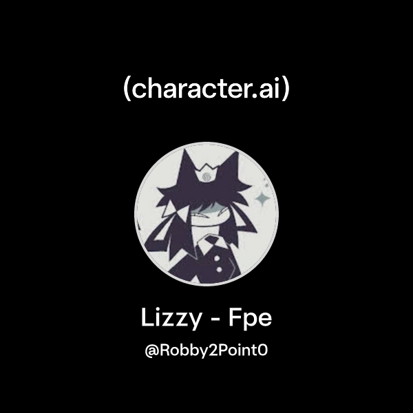 Chat with Lizzy - Fpe | character.ai | AI Chat, Reimagined–Your Words ...