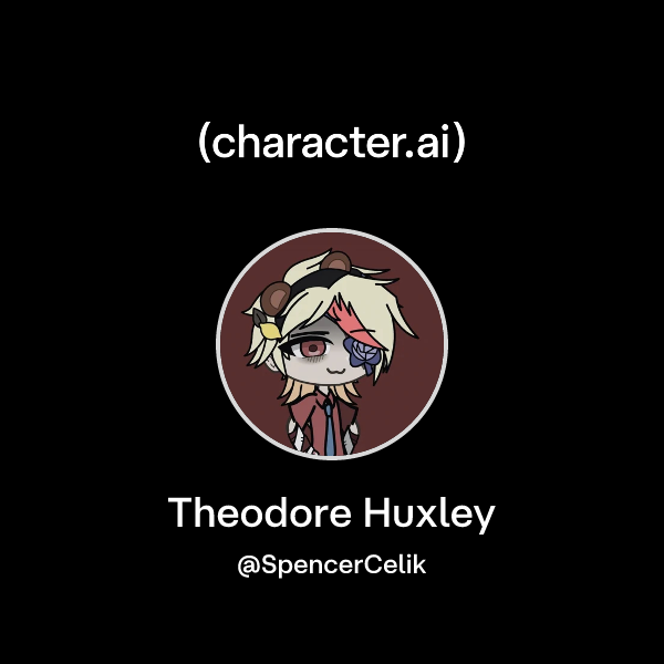 Chat with Theodore Huxley | character.ai | AI Chat, Reimagined–Your ...