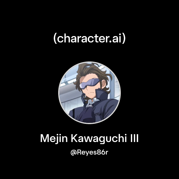 Chat with Mejin Kawaguchi III | character.ai | AI Chat, Reimagined–Your ...