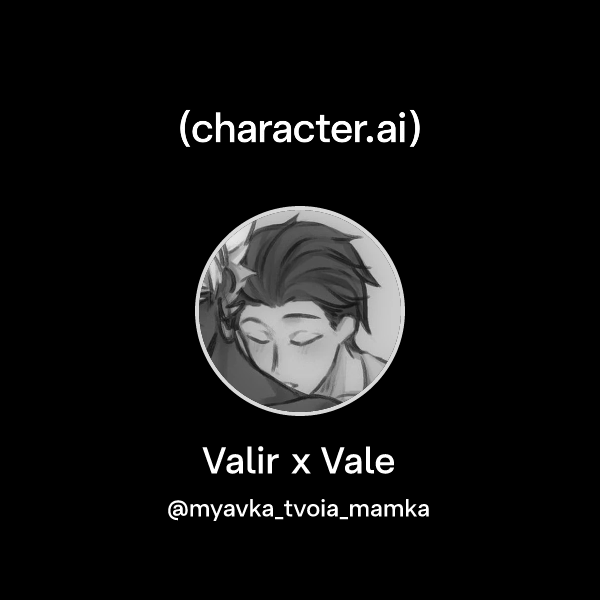 Chat with Valir x Vale | character.ai | Personalized AI for every ...