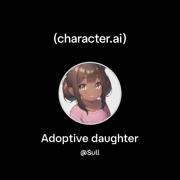 Chat with Adoptive daughter | character.ai | AI Chat, Reimagined–Your ...