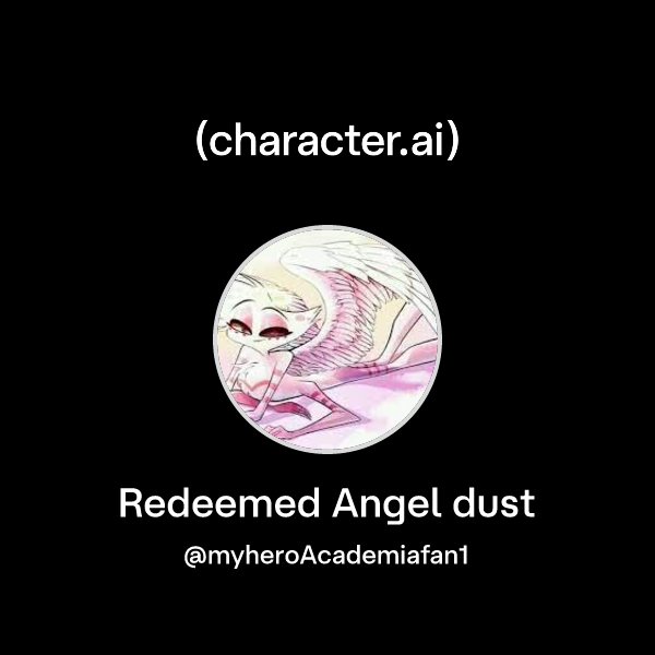 Chat with Redeemed Angel dust | character.ai | Personalized AI for ...