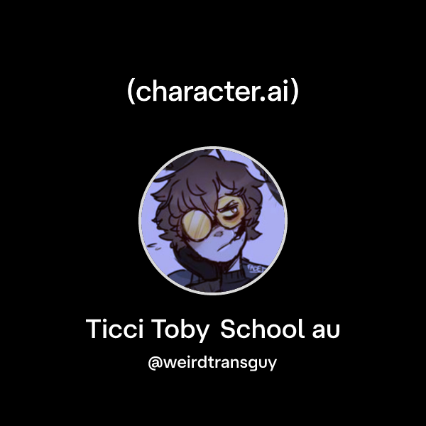 Chat with Ticci Toby School au | character.ai | AI Chat, Reimagined ...
