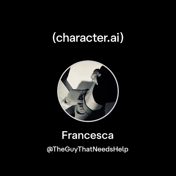 Chat with Francesca | character.ai | Personalized AI for every moment ...