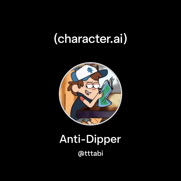 Chat with Anti-Dipper | character.ai | Personalized AI for every moment ...