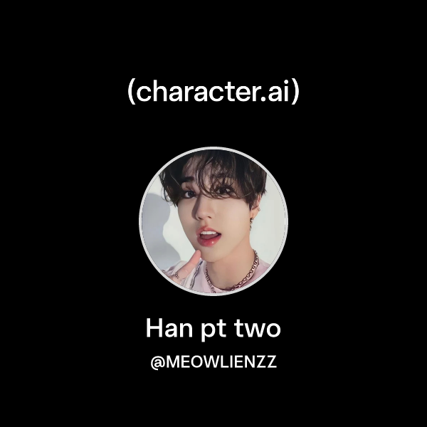 Chat with Han pt two | character.ai | AI Chat, Reimagined–Your Words ...