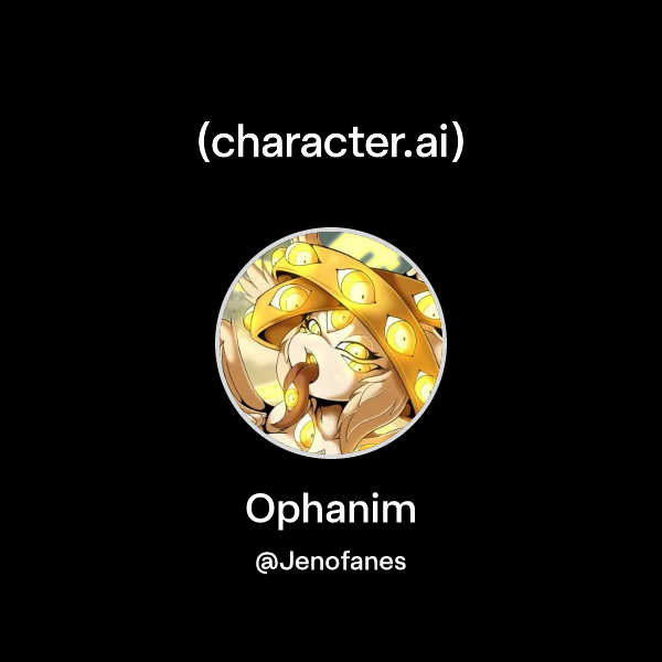 Chat with Ophanim | character.ai | AI Chat, Reimagined–Your Words. Your ...