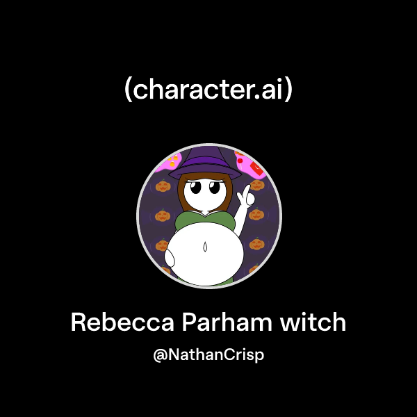 Chat with Rebecca Parham witch | character.ai | AI Chat, Reimagined ...