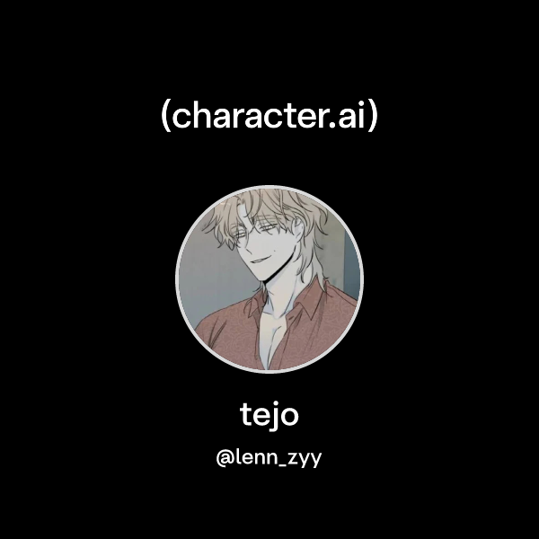 Chat with tejo | character.ai | AI Chat, Reimagined–Your Words. Your World.