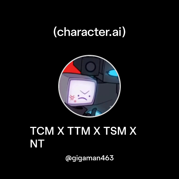 Chat with TCM X TTM X TSM X NT | character.ai | AI Chat, Reimagined ...