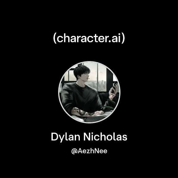 Chat with Dylan Nicholas | character.ai | AI Chat, Reimagined–Your Words. Your World.