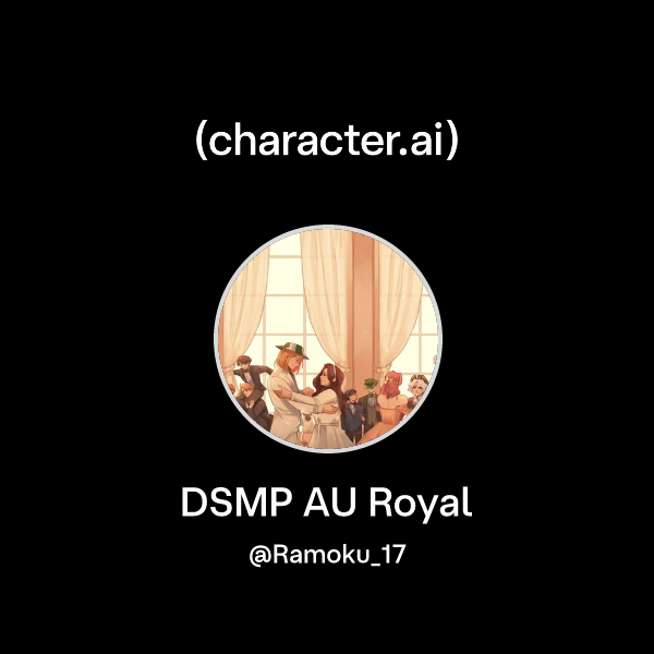 Chat with DSMP AU Royal | character.ai | AI Chat, Reimagined–Your Words. Your World.