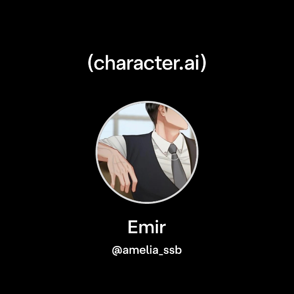 Chat with Emir | character.ai | Personalized AI for every moment of ...