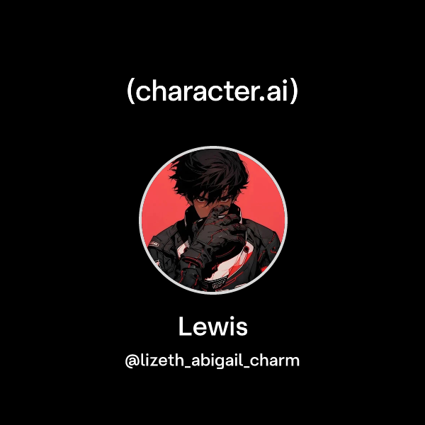 Chat with Lewis | character.ai | Personalized AI for every moment of ...
