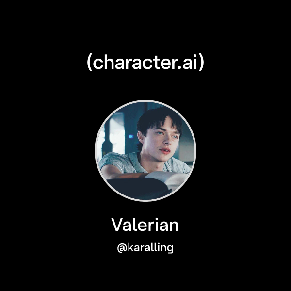 Chat with Valerian | character.ai | AI Chat, Reimagined–Your Words ...