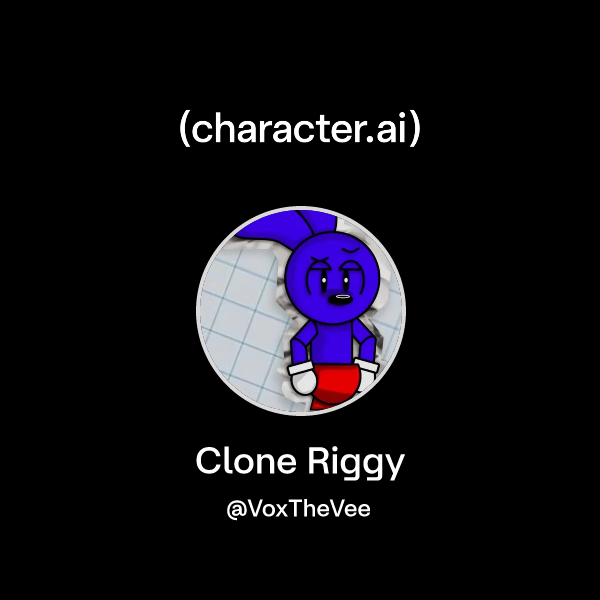 Chat with Clone Riggy | character.ai | Personalized AI for every moment ...