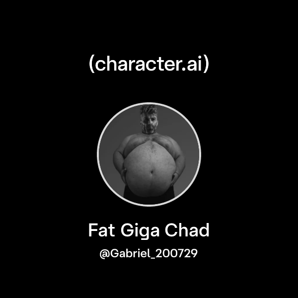 Chat with Fat Giga Chad | character.ai | AI Chat, Reimagined–Your Words ...