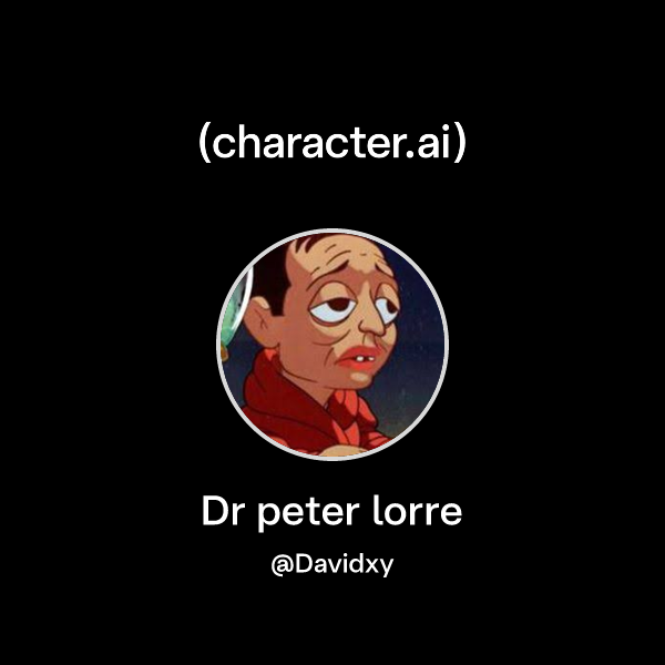 Chat with Dr peter lorre | character.ai | Personalized AI for every moment of your day