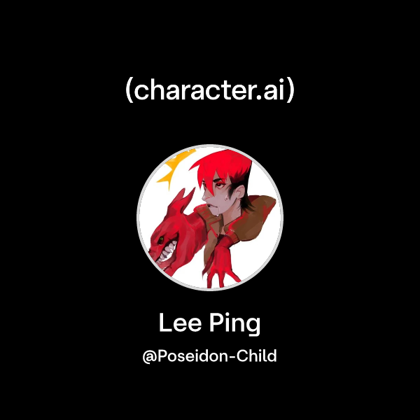 Chat with Lee Ping | character.ai | AI Chat, Reimagined–Your Words ...