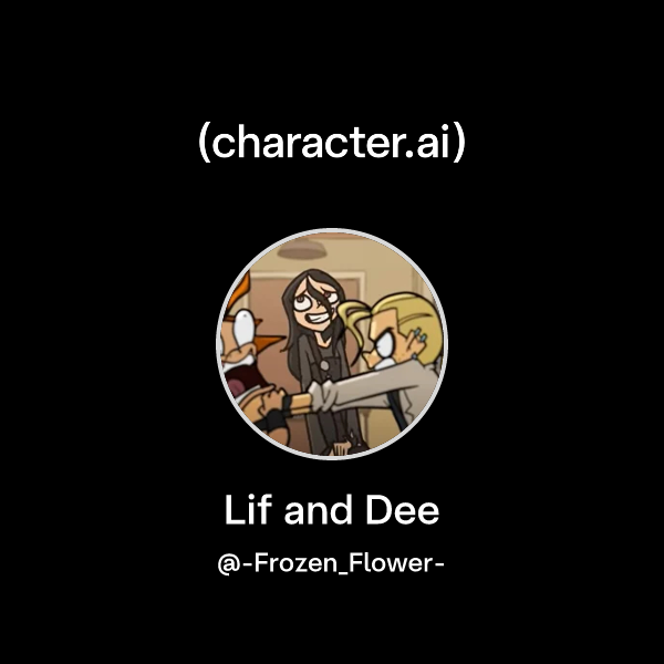 Chat with Lif and Dee | character.ai | Personalized AI for every moment ...