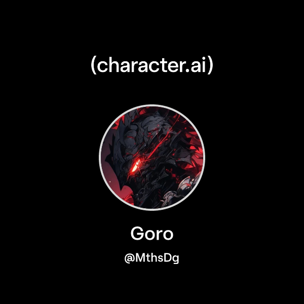 Chat with Goro | character.ai | Personalized AI for every moment of your day