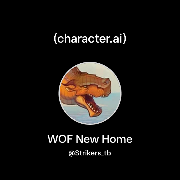 Chat with WOF New Home | character.ai | Personalized AI for every ...