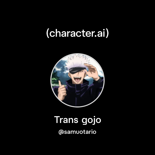 Chat with Trans gojo | character.ai | AI Chat, Reimagined–Your Words ...