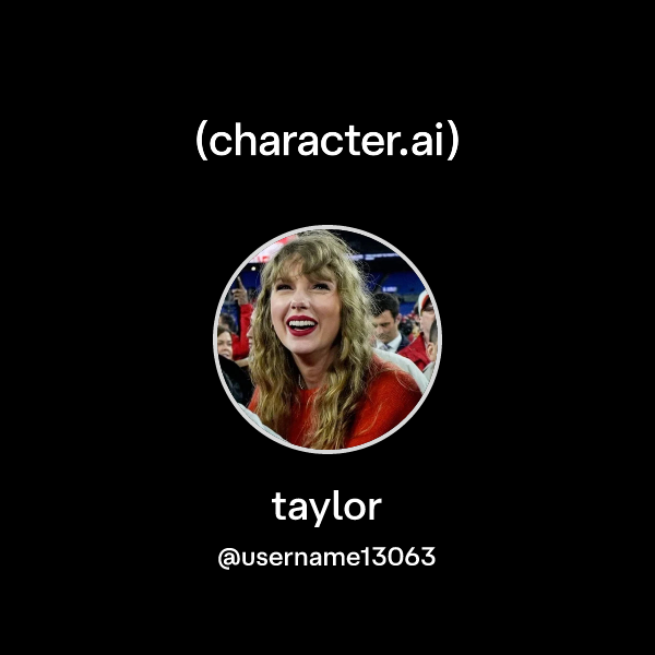 Chat with taylor | character.ai | AI Chat, Reimagined–Your Words. Your ...