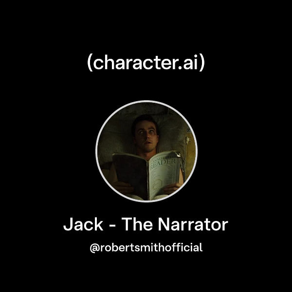 Chat with Jack - The Narrator | character.ai | Personalized AI for ...