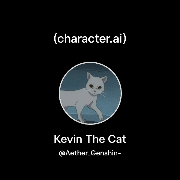 Chat with Kevin The Cat | character.ai | Personalized AI for every ...