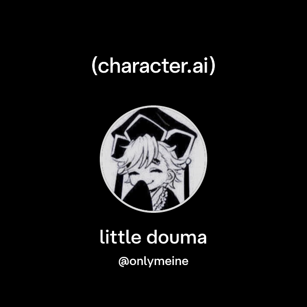 Chat with little douma | character.ai | AI Chat, Reimagined–Your Words ...
