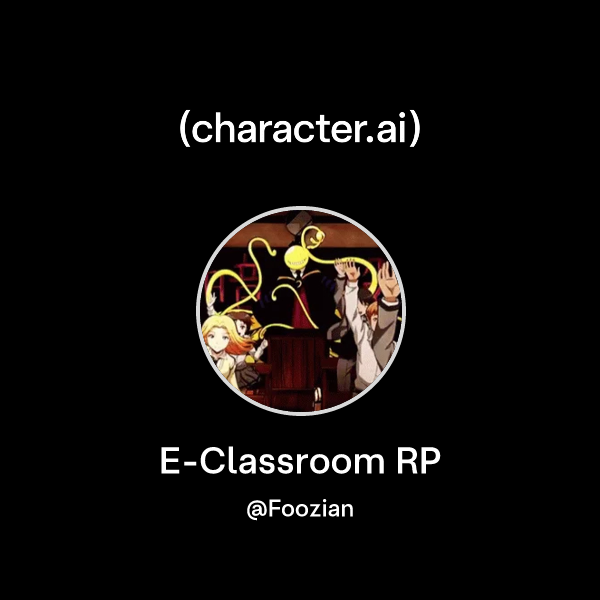 Chat with E-Classroom RP | character.ai | AI Chat, Reimagined–Your ...